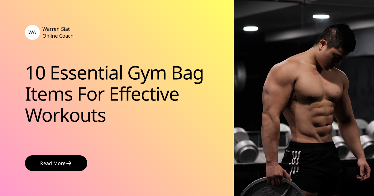 10 Essential Gym Bag Items For Effective Workouts
