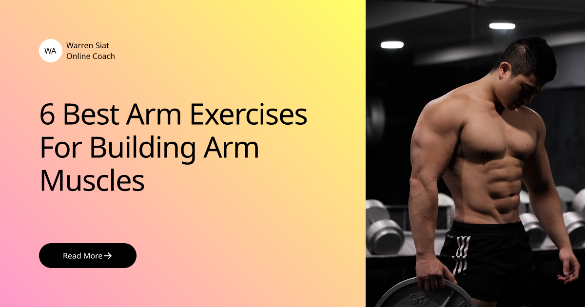 6 Best Arm Exercises For Building Arm Muscles