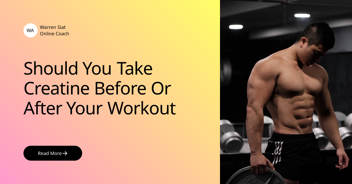 Should You Take Creatine Before Or After Your Workout